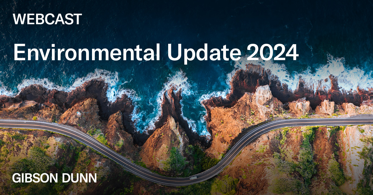 Webcast: Environmental Update 2024 - Gibson Dunn