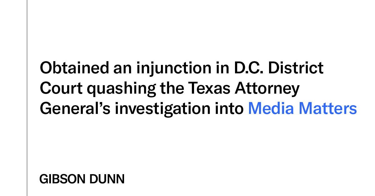 Gibson Dunn Helps Secure Preliminary Injunction Quashing Texas AG’s ...
